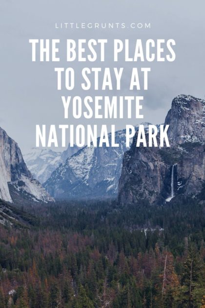 Best Places to Stay at Yosemite National Park - littlegrunts.com